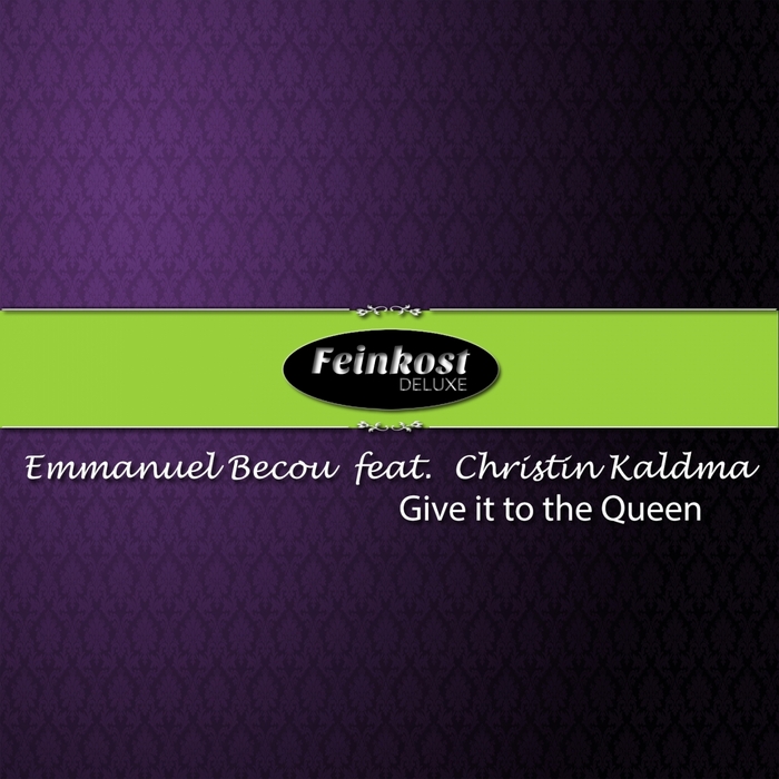 Give It To The Queen by Emmanuel Becou feat Christin Kaldma on MP3, WAV ...