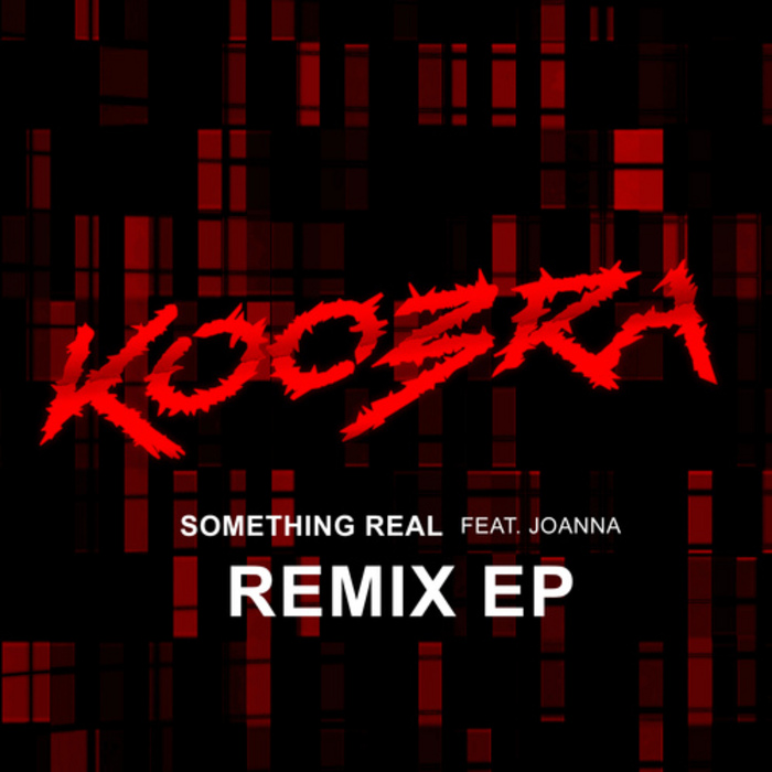 Koobra feat Joanna - Something Real on Juno Download | MP3, WAV, FLAC
