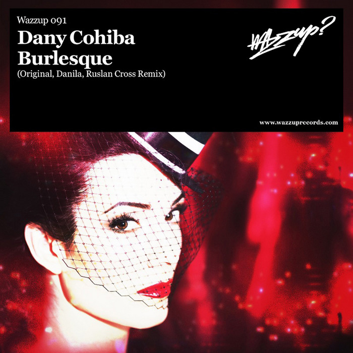 Burlesque by Dany Cohiba on MP3, WAV, FLAC, AIFF & ALAC at Juno Download