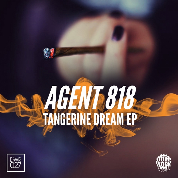 Tangerine Dream EP by Agent 818 on MP3, WAV, FLAC, AIFF & ALAC at Juno ...