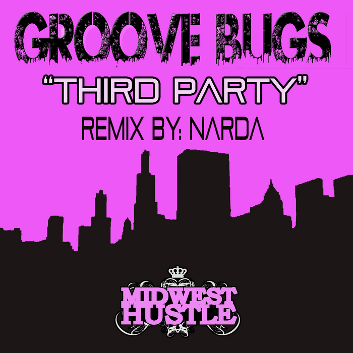 Third Party by Groove Bugs on MP3, WAV, FLAC, AIFF & ALAC at Juno Download