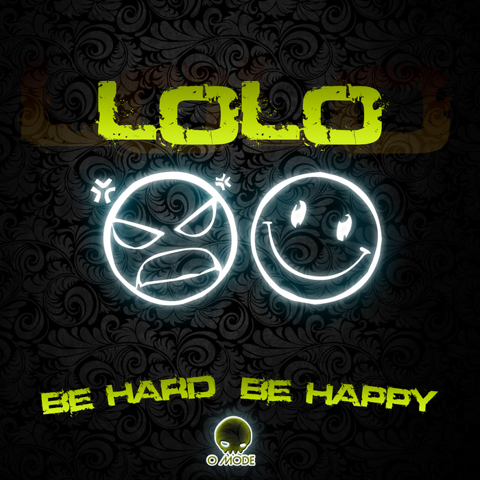 Be Hard & Be Happy by (Dj Lolo) on MP3, WAV, FLAC, AIFF & ALAC at Juno ...