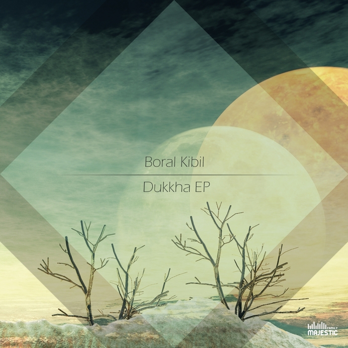 Dukkha EP by Boral Kibil on MP3, WAV, FLAC, AIFF & ALAC at Juno Download