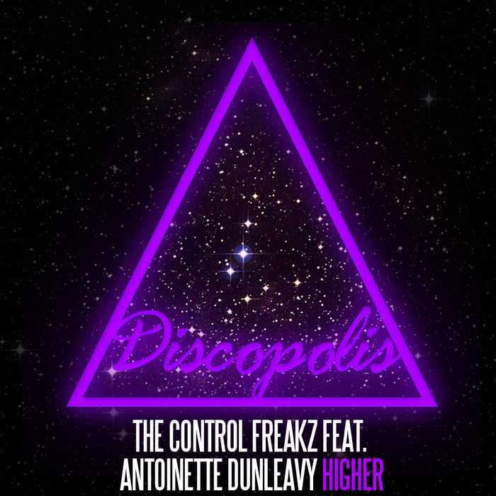 Higher by The Control Freakz feat Antoinette Dunleavy on MP3, WAV, FLAC ...
