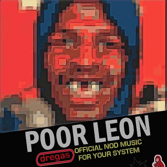 Poor Leon by Dregas on MP3, WAV, FLAC, AIFF & ALAC at Juno Download