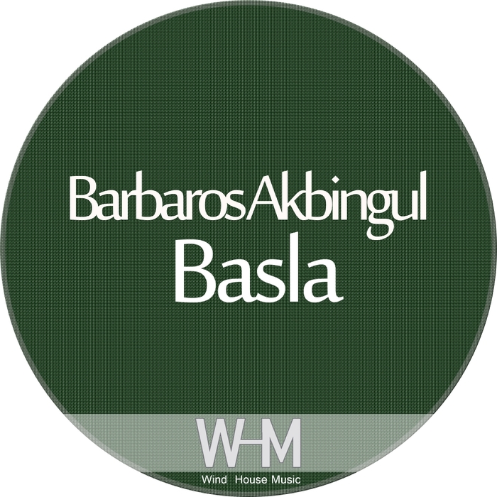 Basla by Barbaros Akbingul on MP3, WAV, FLAC, AIFF & ALAC at Juno Download