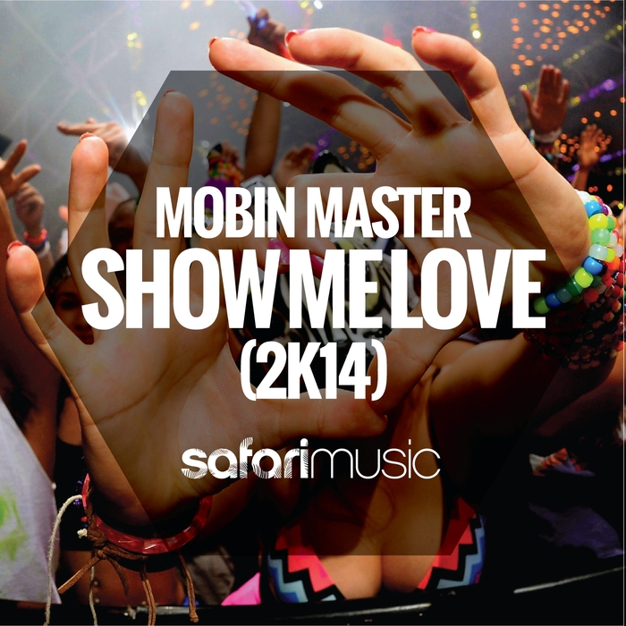 Show Me Love 2K14 by Mobin Master on MP3, WAV, FLAC, AIFF & ALAC at Juno Download