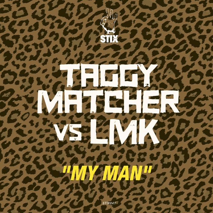 My Man by Taggy Matcher vs LMK on MP3, WAV, FLAC, AIFF & ALAC at Juno ...