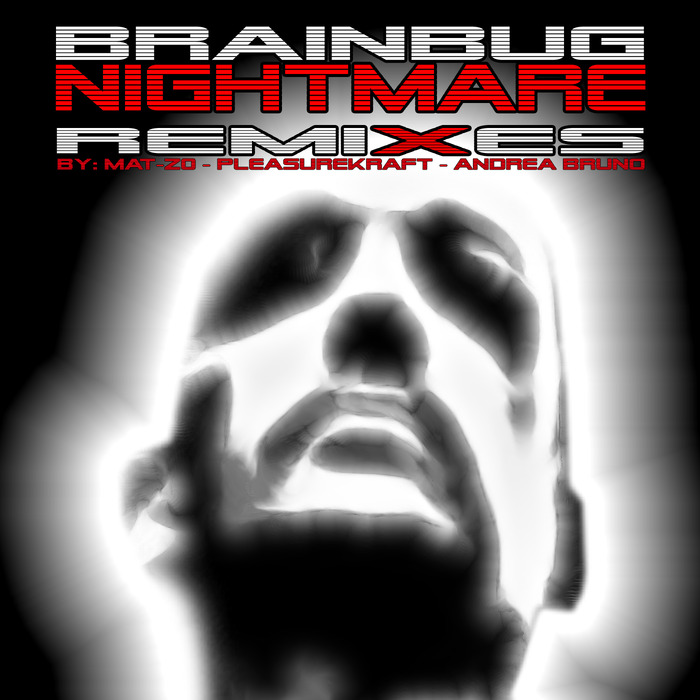 Nightmare: Remixes by Brainbug on MP3, WAV, FLAC, AIFF & ALAC at Juno Download
