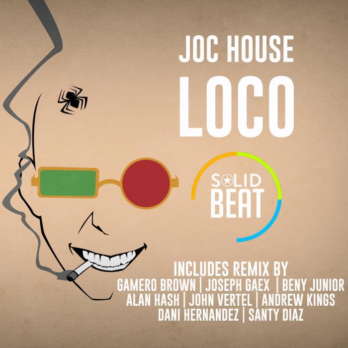 Loco EP by Joc House on MP3, WAV, FLAC, AIFF & ALAC at Juno Download
