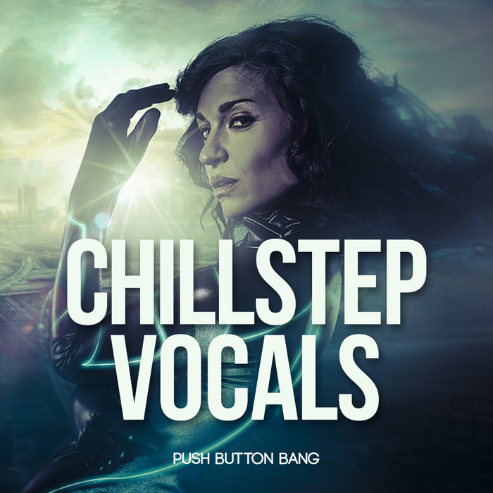 Push Button Bang: Chillstep Vocals (Sample Pack WAV/APPLE/LIVE) at Juno Download