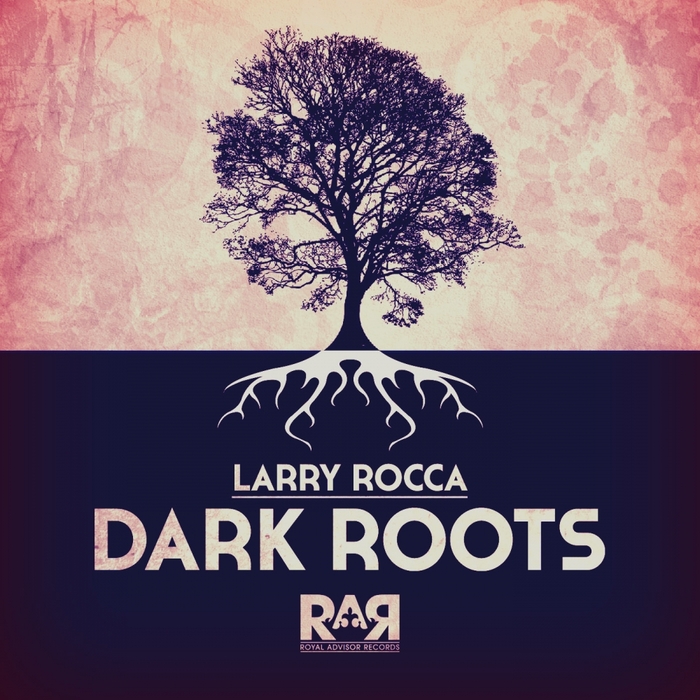 Dark Roots by Larry Rocca on MP3, WAV, FLAC, AIFF & ALAC at Juno Download