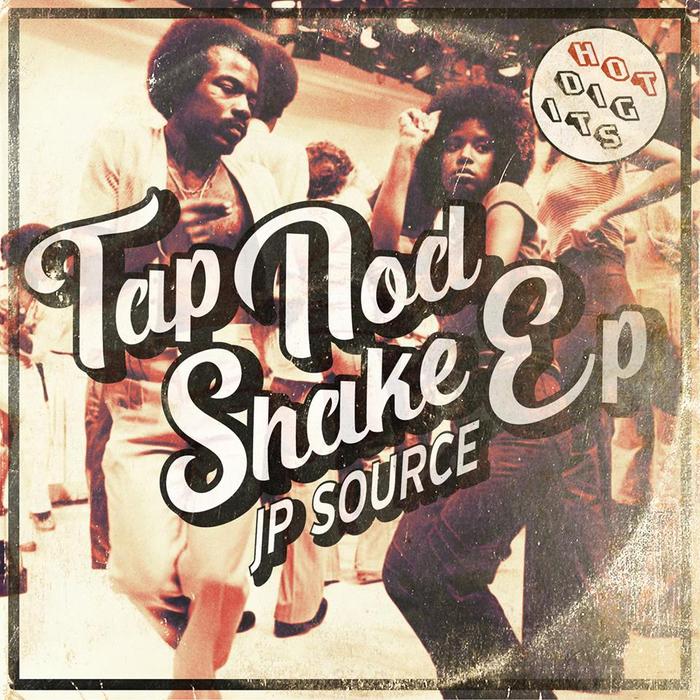 Tap, Nod, Shake EP by JP Source on MP3, WAV, FLAC, AIFF & ALAC at Juno ...