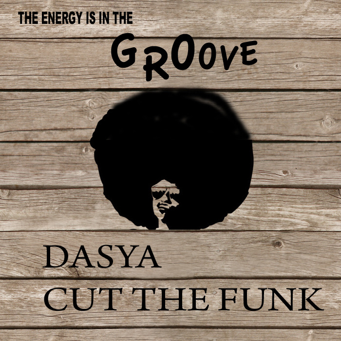 Cut The Funk by Dasya on MP3, WAV, FLAC, AIFF & ALAC at Juno Download