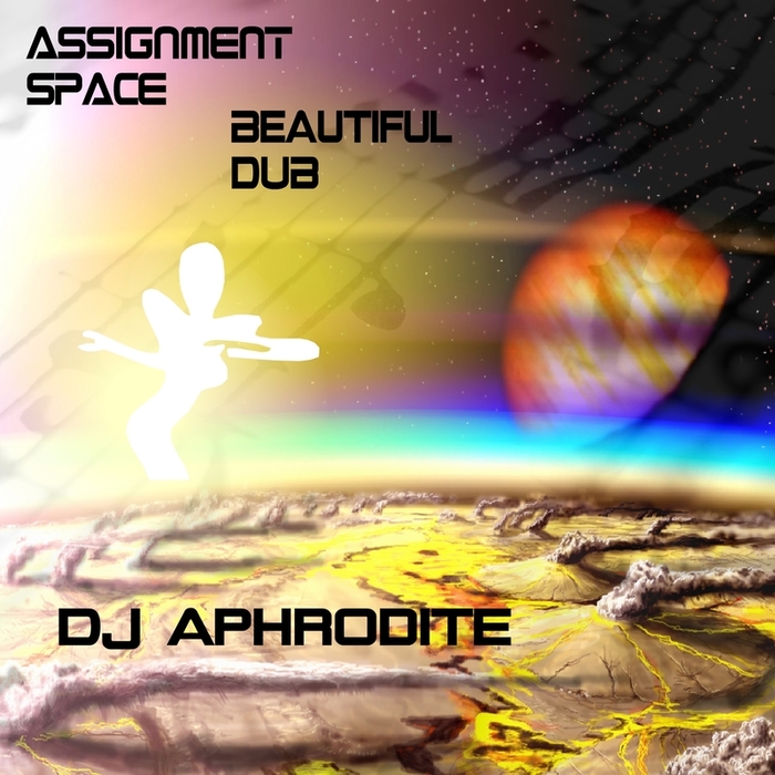 Assignment Spacebeautiful Dub By Dj Aphrodite On Mp3 Wav Flac Aiff And Alac At Juno Download 3490