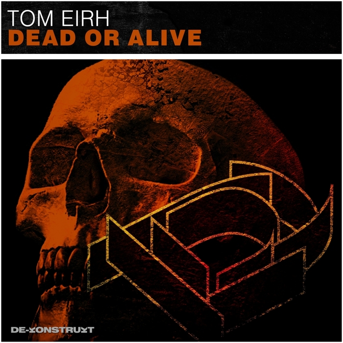 Tom Eirh - Dead Or Alive on Juno Download | MP3, WAV, FLAC