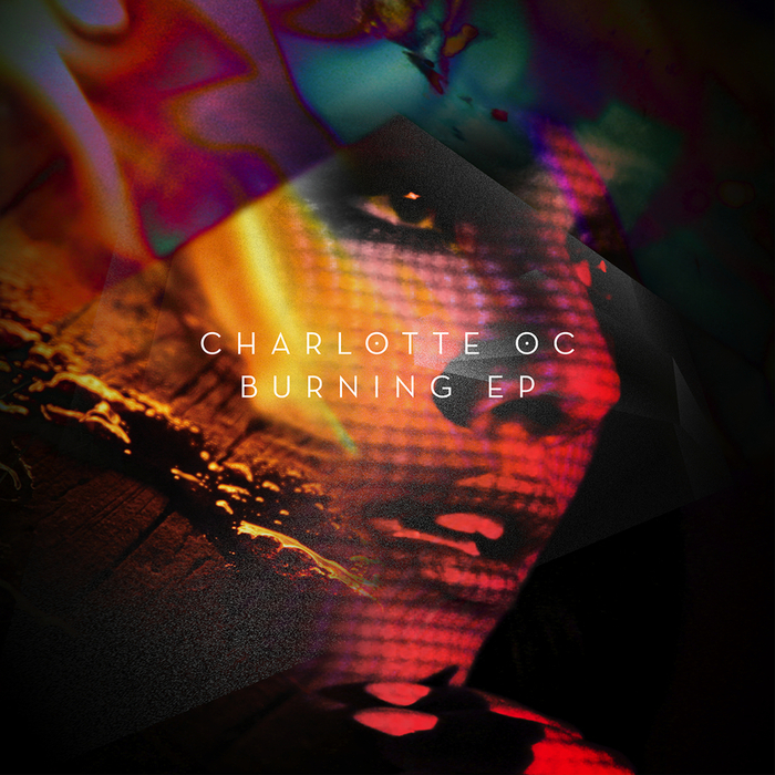 Burning by Charlotte OC on MP3, WAV, FLAC, AIFF & ALAC at Juno Download