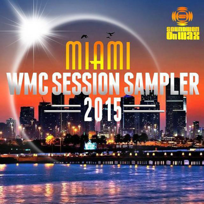 Various: Miami WMC Session Sampler 2015 Part 1 at Juno Download