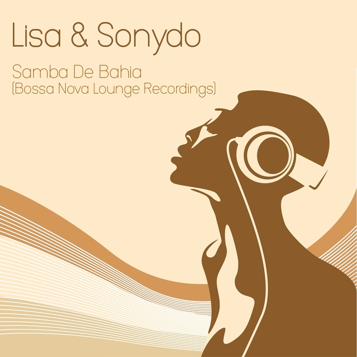 Samba De Bahia Bossa Nova Lounge Recordings by Sonydo/Lisa on MP3, WAV ...