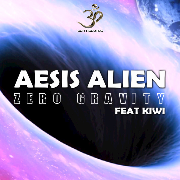 Zero Gravity by Aesis Alien feat Kiwi on MP3, WAV, FLAC, AIFF & ALAC at Juno Download