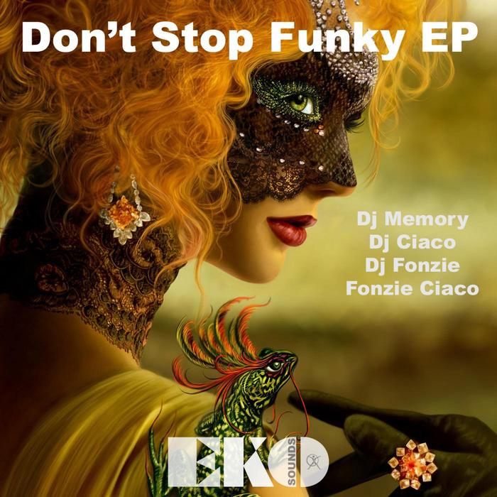 Don t Stop Funky EP by DJ Memory/DJ Fonzie/DJ Ciaco/Fonzie Ciaco on MP3 ...
