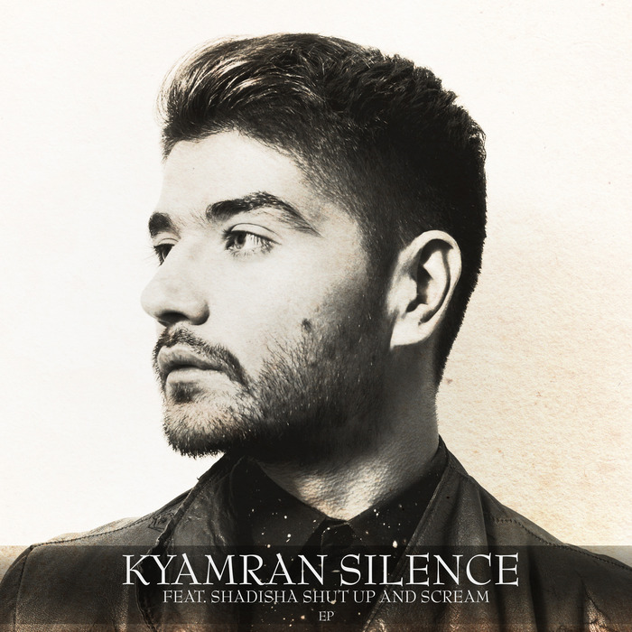 Shut Up & Scream EP by Kyamran Silence feat Shadisha on MP3, WAV, FLAC ...