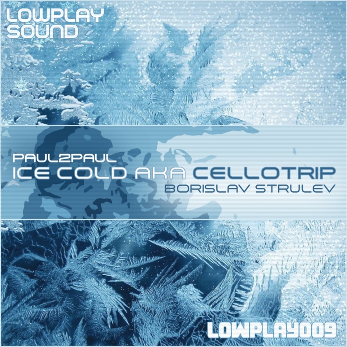 Ice Cold aka Cello Trip by Paul2Paul feat Borislav Strulev on MP3, WAV, FLAC, AIFF & ALAC at ...