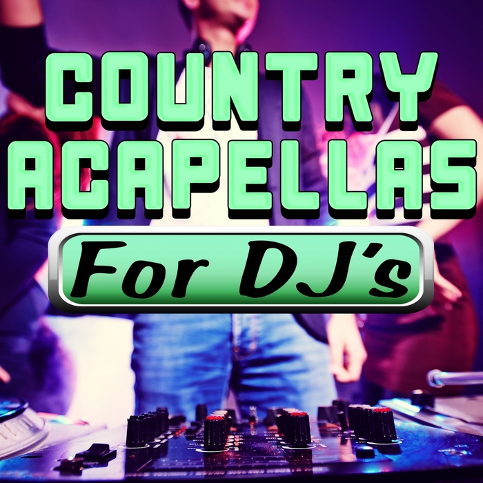 Country Acapellas For DJ s by DJ Acapellas on MP3, WAV, FLAC, AIFF ...