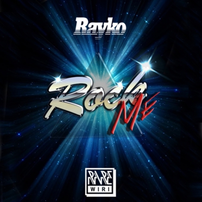 Rock Me by Rayko on MP3, WAV, FLAC, AIFF & ALAC at Juno Download