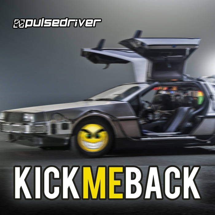 Kick Me Back (The Anthem) by Pulsedriver on MP3, WAV, FLAC, AIFF & ALAC ...