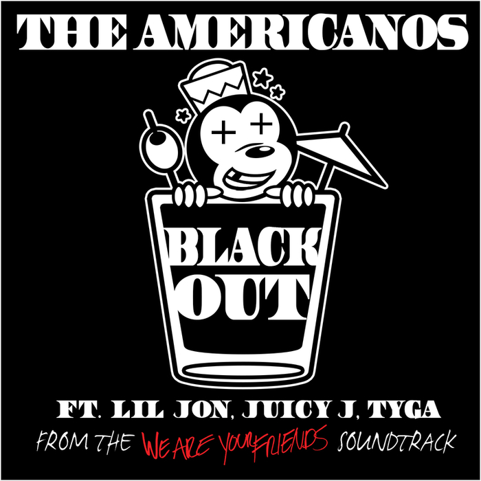 BlackOut by The Americanos feat Lil Jon/Juicy J/Tyga on MP3, WAV, FLAC ...