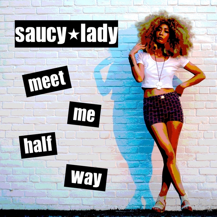 Meet Me Half Way by Saucy Lady on MP3, WAV, FLAC, AIFF & ALAC at Juno ...