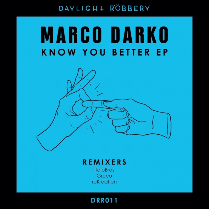 Know You Better by Marco Darko on MP3, WAV, FLAC, AIFF & ALAC at Juno Download