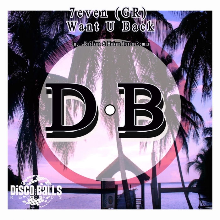 Want U Back by 7even (GR) on MP3, WAV, FLAC, AIFF & ALAC at Juno Download