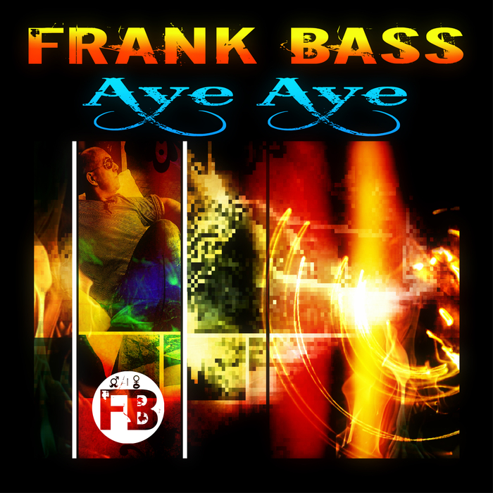 Aye Aye by Frank Bass on MP3, WAV, FLAC, AIFF & ALAC at Juno Download