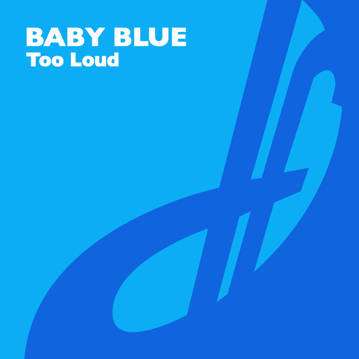 Too Loud by Baby Blue on MP3, WAV, FLAC, AIFF & ALAC at Juno Download