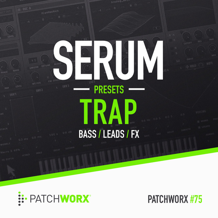 Loopmasters: Patchworx 75: Trap (Sample Pack Serum Presets/MIDI/WAV) at Juno Download