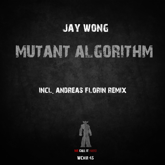 Mutant Algorithm by Jay Wong on MP3, WAV, FLAC, AIFF & ALAC at Juno Download