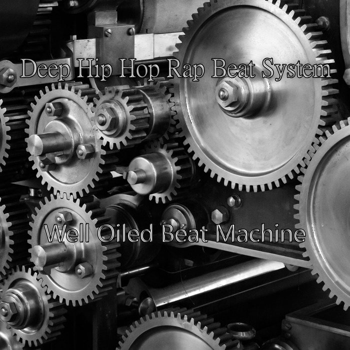 Well Oiled Beat Machine by Deep Hip Hop Rap Beat System on MP3, WAV ...