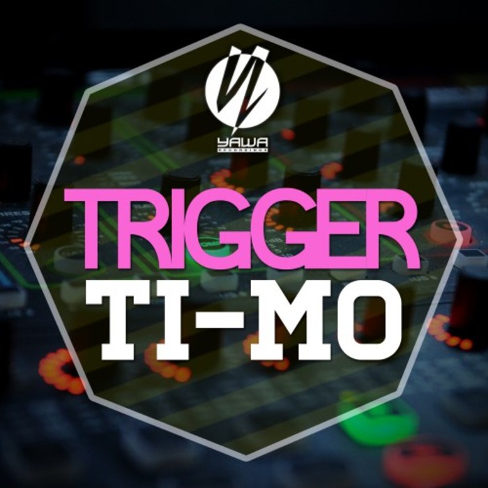 Trigger by Ti-Mo on MP3, WAV, FLAC, AIFF & ALAC at Juno Download
