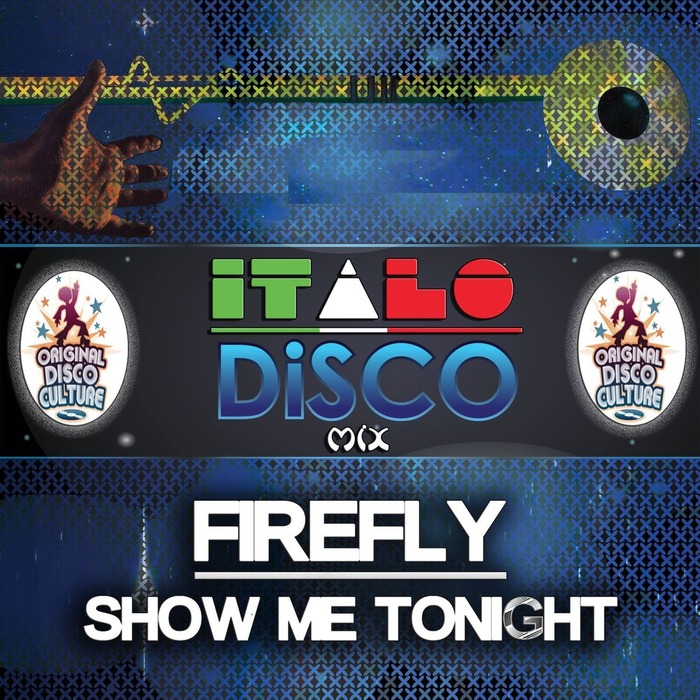 Show Me Tonight: Italo Disco Mix by Firefly on MP3, WAV, FLAC, AIFF ...