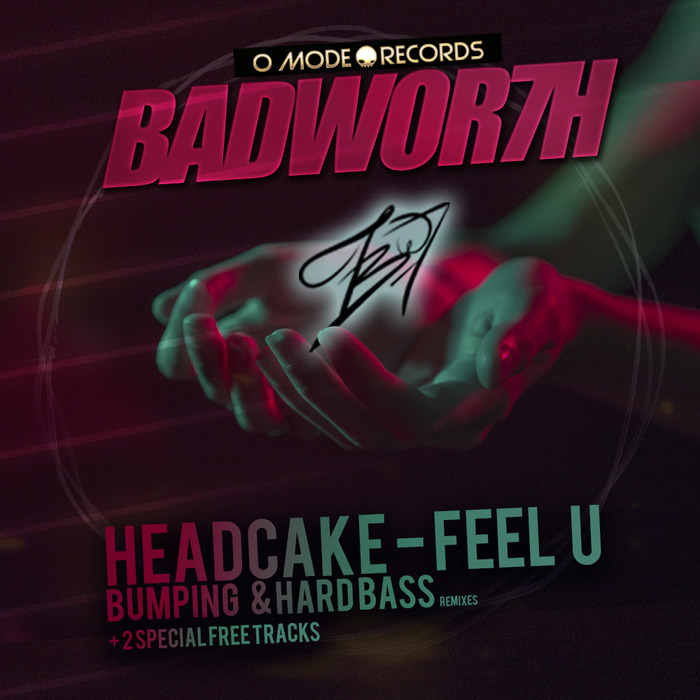 Badwor7h/Headcake - Feel U (Remixes) + 2 Bonus Tracks on Juno Download ...