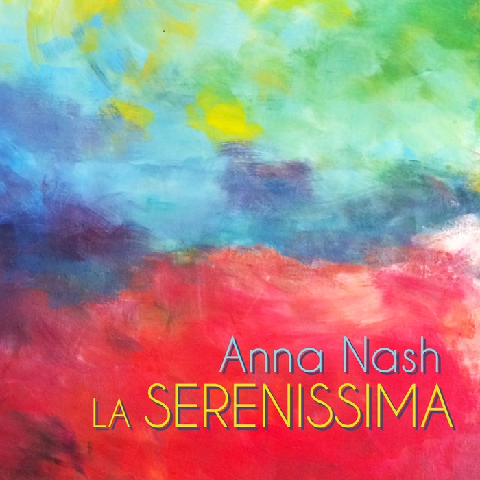 La Serenissima by Anna Nash on MP3, WAV, FLAC, AIFF & ALAC at Juno Download