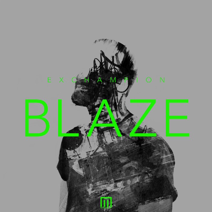 Blaze by Exchampion on MP3, WAV, FLAC, AIFF & ALAC at Juno Download