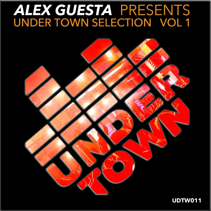 Alex Guesta Pres Under Town Selection Vol 1 by Alex Guesta/Paul Richard ...