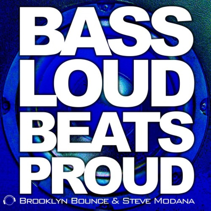Bass Loud Beats Proud by Brooklyn Bounce & Steve Modana on MP3, WAV ...