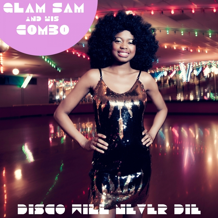 Disco Will Never Die by Glam Sam & His Combo on MP3, WAV, FLAC, AIFF ...