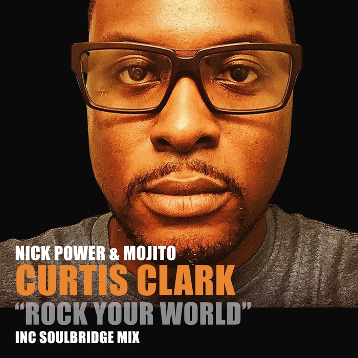 Rock Your World by Nick Power & Mojito feat Curtis Clark on MP3, WAV ...