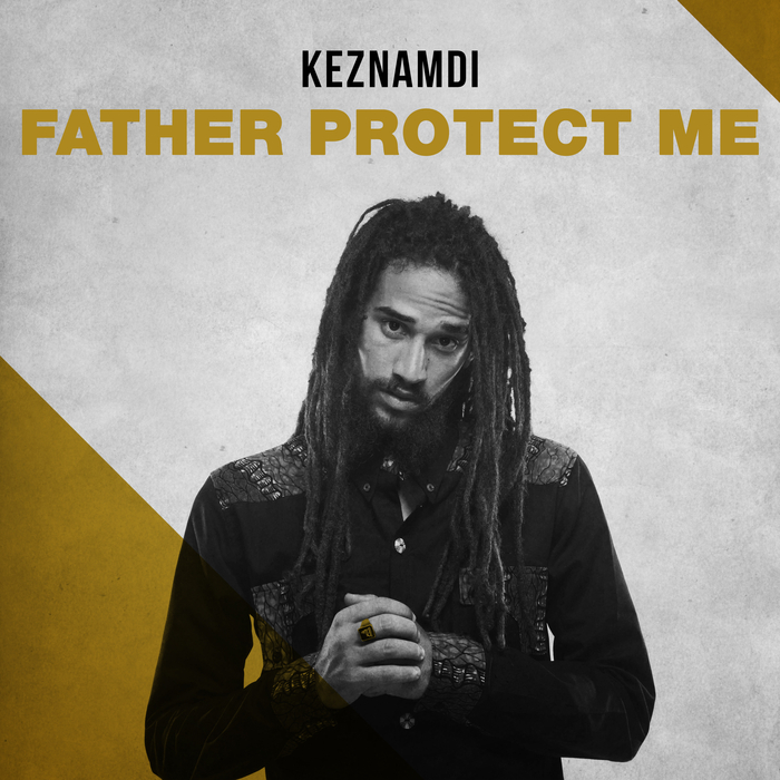 Father Protect Me by Keznamdi on MP3, WAV, FLAC, AIFF & ALAC at Juno ...