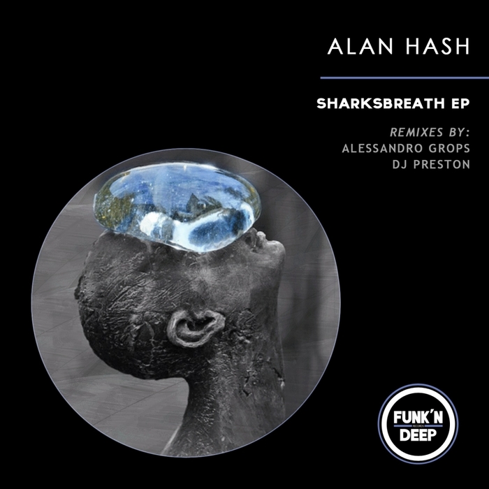Sharksbreath by Alan Hash on MP3, WAV, FLAC, AIFF & ALAC at Juno Download